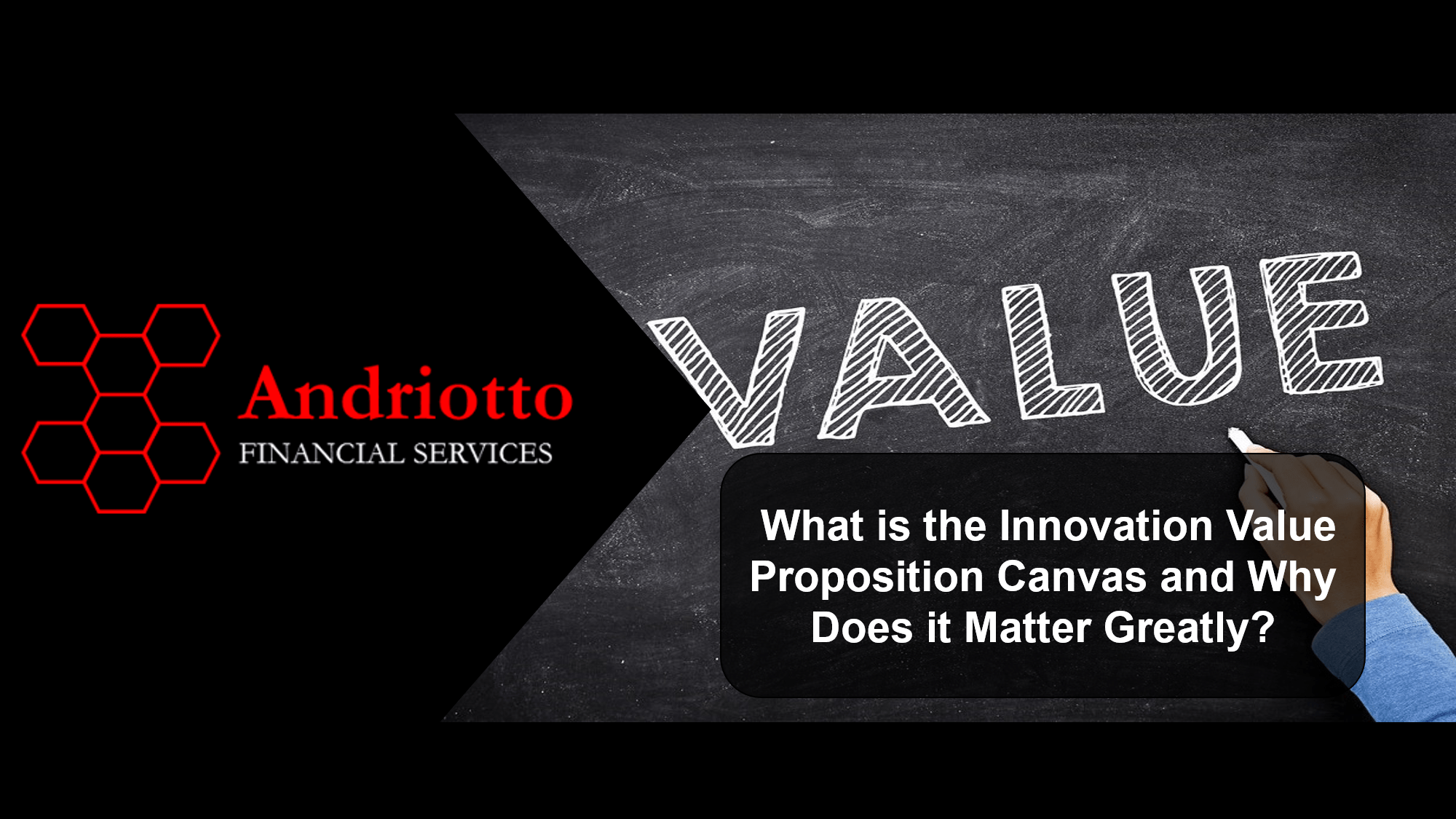 Importance of Value Proposition Canvas - Andriotto Financial Services